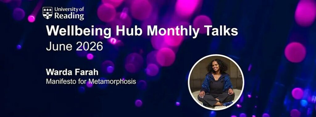 June 2026- Wellbeing Hub Talk: Manifesto for Metamorphosis – Warda ...