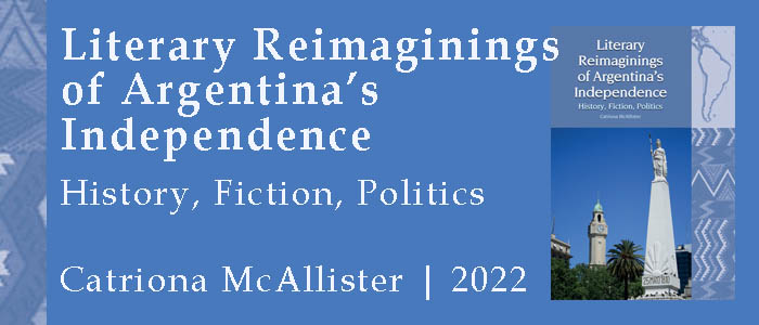Roundtable: Imagining Argentina's Independence - Reading Latin America ...